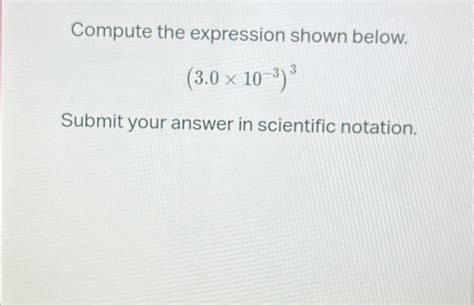 Solved Compute The Expression Shown Below 3 010 3 3Submit Chegg