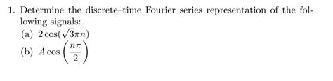 Solved 1 Determine The Discrete Time Fourier Series