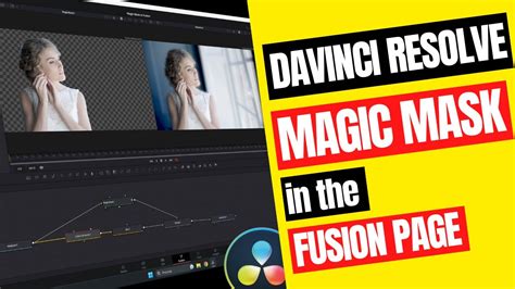 MAGIC MASK In The FUSION Page Of Davinci Resolve Studio YouTube