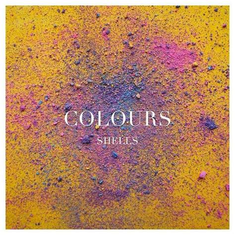 Shells Colours Ep Lyrics And Tracklist Genius