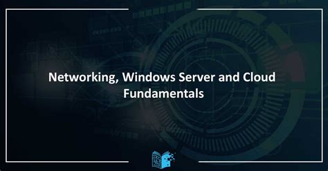 Networking Windows Server And Cloud Fundamentals Academy Peak