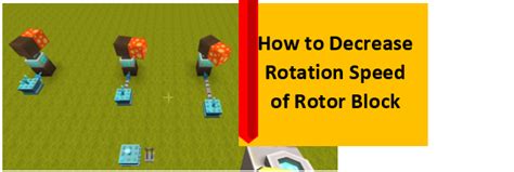 How To Decrease Rotation Speed Of Rotor Block By Mini World Dev Captain Medium