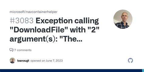 Exception Calling Downloadfile With 2 Arguments The Underlying Connection Was Closed An