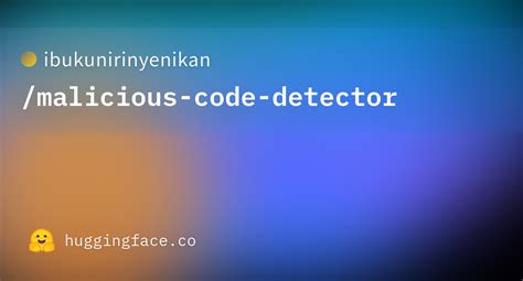 Ibukunirinyenikan Malicious Code Detector · Hugging Face