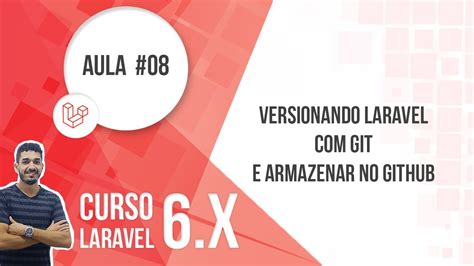08 Versionando Laravel Com Git E Armazenar No Github Youtube