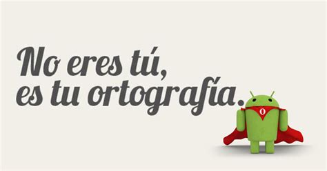 Las mejores aplicaciones para mejorar tu ortografía