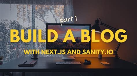 01 Build A Blog With Nextjs And How To Youtube