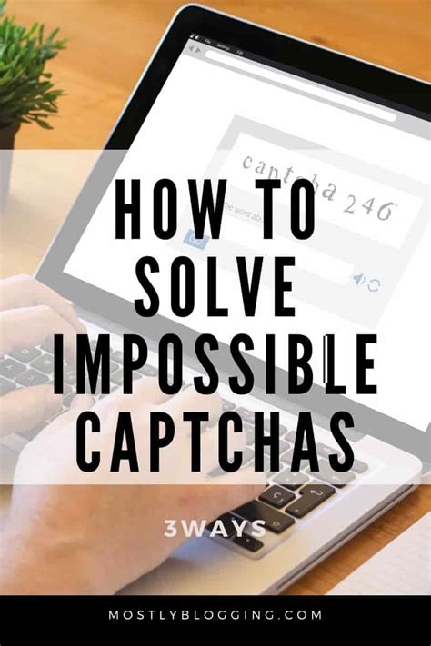 Impossible Captcha How To Easily Solve An Impossible Captcha In 2022