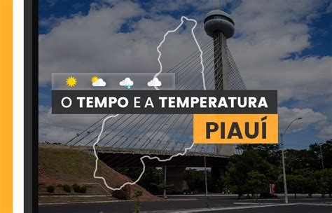 PrevisÃo Do Tempo Quinta Feira 27 Com Alerta Para Baixa Umidade No Piauí