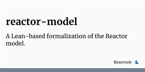 Reactor Model Reservoir