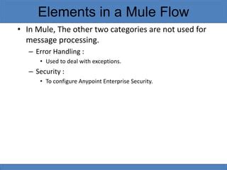 Mule Concepts Elements In A Mule Flow PPTX