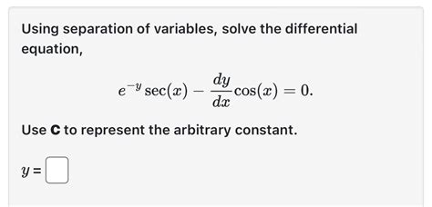 solved using separation of variables solve the differential