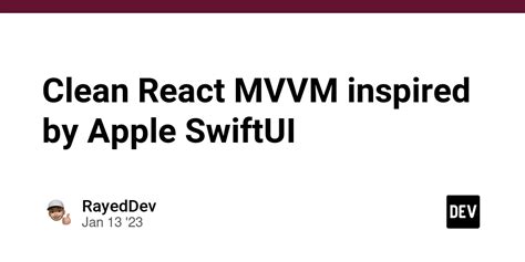 Clean React Mvvm Inspired By Apple Swiftui Dev Community