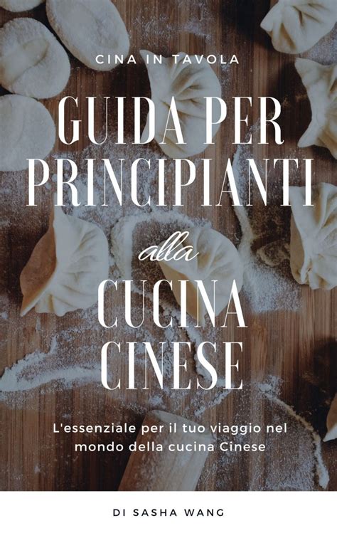Ebook Guida Per Principianti Alla Cucina Cinese Cina In Tavola