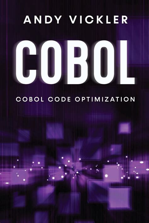 Cobol Cobol Code Optimization Vickler Andy 9781955786744 Amazon