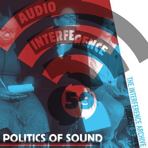 Audio Interference 59 Politics Of Sound Interference Archive Free Download Borrow And