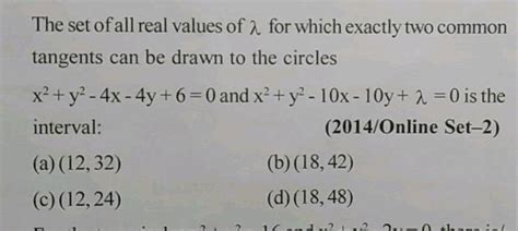 the of all real values of lambda which exactly two common tangents can