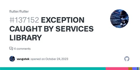 exception caught by services library · issue 137152 · flutter flutter