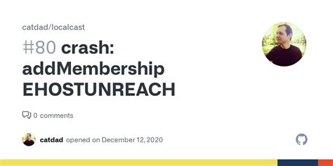 crash addmembership ehostunreach · issue 80 · catdad localcast · github