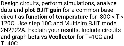 SOLVED Design Circuits Perform Simulations Analyze Data And Plot