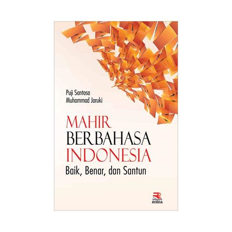 Promo Pt Remaja Rosdakarya Mahir Berbahasa Indonesia Baik Benar Dan Santun By Puji Santosa