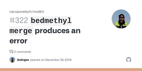 `bedmethyl merge` produces an error · issue 322 · nanoporetech modkit