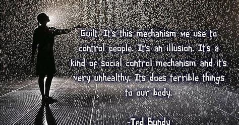 Ted Bundy On Not Letting Yourself Be Controlled By Guilt Imgur