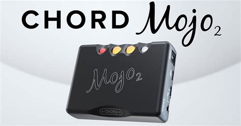 Chord Mojo 2 Dac Di động đầu Tiên Trên Thế Giới Trang Bị Mạch Dsp