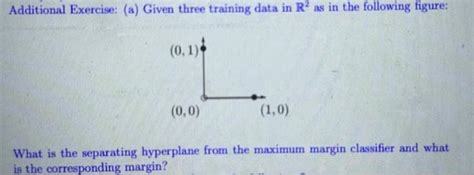 Solved Additional Exercise A Given Three Training Data In