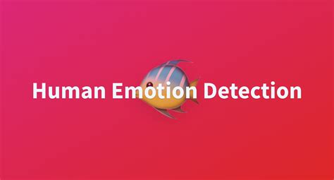 Human Emotion Detection A Hugging Face Space By Deep42