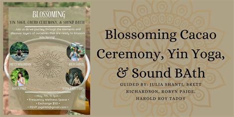 Ceremony Of Blossoming With Cacao Yin Yoga Class Healing Touch And Sound