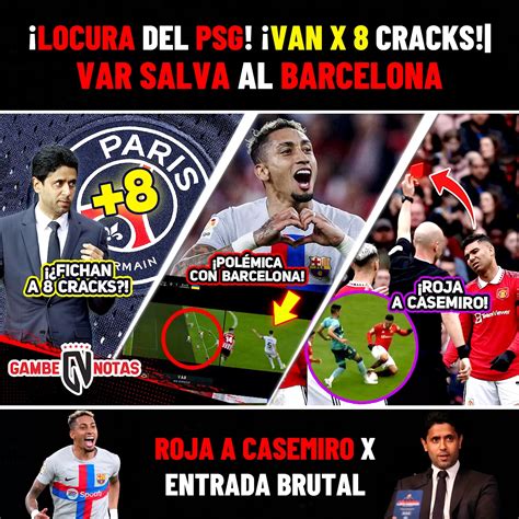 ¡locura Del Psg ¡van X 8 Cracks💣 Var Salva Al Barcelona🚨 Roja A