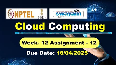 Nptel Cloud Computing Week 12 Assignment Answers Jan 2025 Cloudcomputing Week12 Swayam