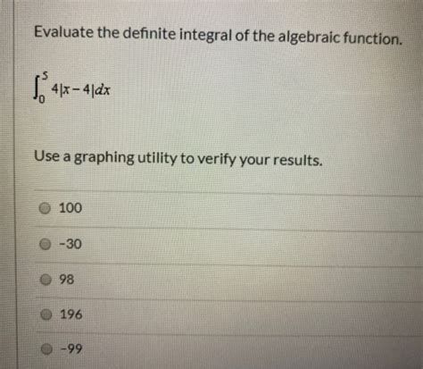 Solved Evaluate The Definite Integral Of The Algebraic