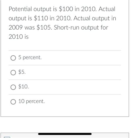 Solved Potential Output Is 100 ﻿in 2010 ﻿actual Output Is