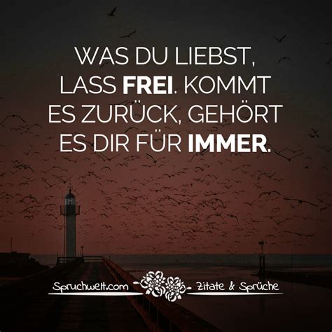 Was Du Liebst Lass Frei Kommt Es Zurück Gehört Es Dir Für Immer