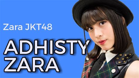 Biodata Lengkap Adhisty Zara Sundari Kusumawardhani Zara Jkt48 Youtube
