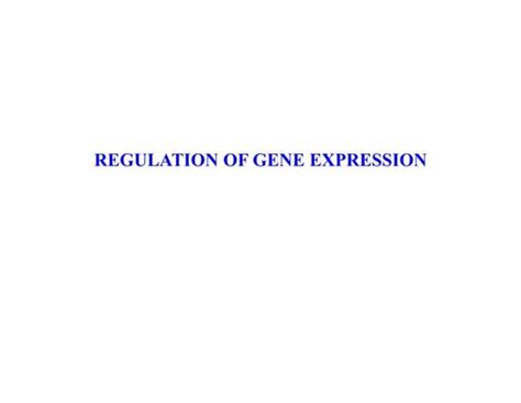 Gene Expression And Regulation Pptx