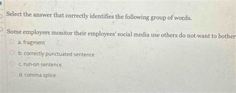 Solved Select The Answer That Correctly Identifies The Following Group Of Words Some Employers