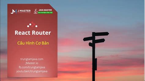 ReactJs Router Chuyển hướng mượt mà với thiết lập cơ bản JMaster io Trung Tâm Java YouTube
