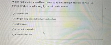 Solved Which Prokaryotes Should Be Expected To Be Most