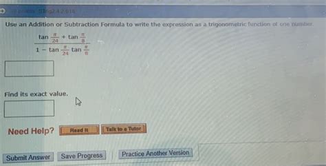 Solved Use An Addition Or Subtraction Formula To Write The Chegg