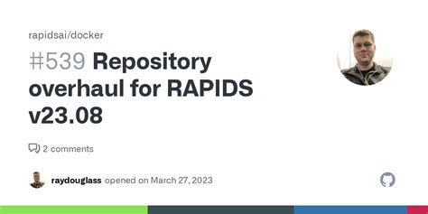Repository Overhaul For Rapids V2308 · Issue 539 · Rapidsaidocker