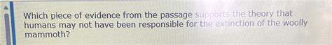 Solved Which Piece Of Evidence From The Passage Supports The