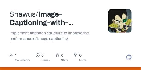 Github Shawusimage Captioning With Attention Implement Attention Structure To Improve The
