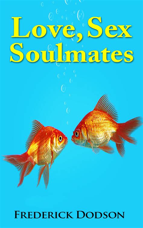 Love Sex And Soulmates Reality Creation