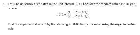 1 Let X Be Uniformly Distributed In The Unit