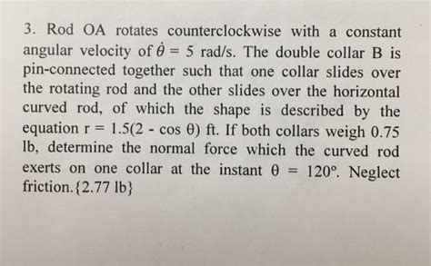 Solved Rod Oa Rotates Counterclockwise With A Constant Chegg
