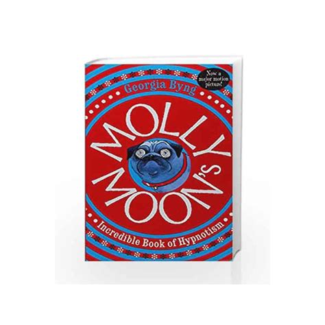 Molly Moons Incredible Book Of Hypnotism By Georgia Byng Buy Online