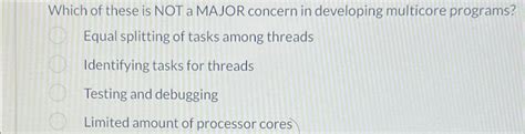 Solved Which Of These Is Not A Major Concern In Developing
